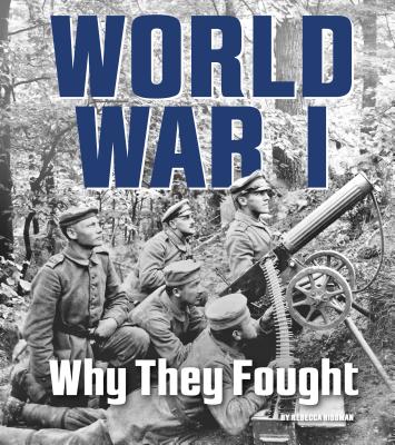 楽天ブックス: World War I: Why They Fought - Rebecca Rissman - 9780756551704 : 洋書