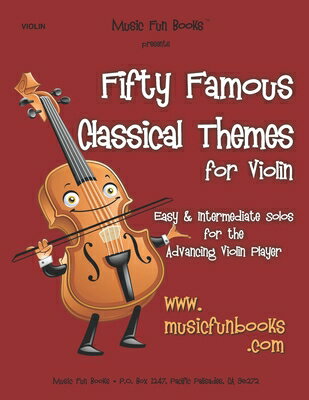 楽天ブックス: Fifty Famous Classical Themes for Violin: Easy and Intermediate Solos for the Advancing ...