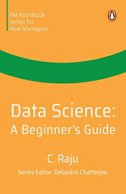 楽天ブックス: Data Science: A Beginner's Guide - C. Raju - 9780143461722 : 洋書