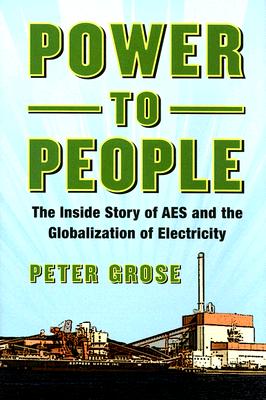 楽天ブックス: Power to People: The Inside Story of AES and the Globalization ...