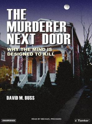 楽天ブックス: Murderer Next Door: Why the Mind Is Designed to Kill - David M ...