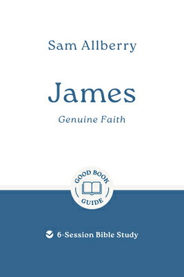 楽天ブックス: James: Genuine Faith: 6-Session Bible Study - Sam Allberry ...