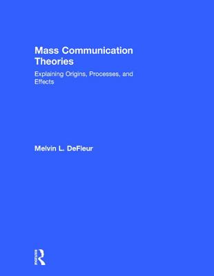 楽天ブックス: Mass Communication Theories: Explaining Origins, Processes, and ...