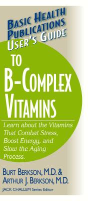 楽天ブックス: User's Guide to the B-Complex Vitamins: Learn about the ...