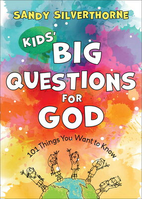 楽天ブックス: Kids' Big Questions for God: 101 Things You Want to Know - Sandy Silverthorne ...