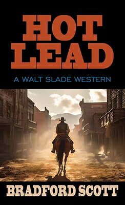 楽天ブックス: Hot Lead: A Walt Slade Western - Bradford Scott - 9798891641761 ...