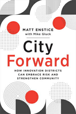 楽天ブックス: City Forward: How Innovation Districts Can Embrace Risk and ...
