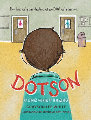 楽天ブックス: Dotson: My Journey Growing Up Transgender - Grayson Lee White ...