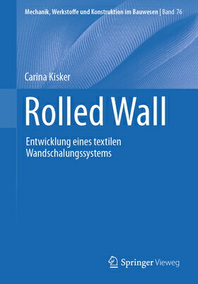 楽天ブックス: Rolled Wall: Entwicklung Eines Textilen Wandschalungssystems - Carina Kisker ...