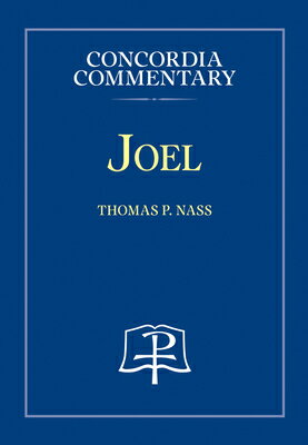 楽天ブックス: Joel - Concordia Commentary - Thomas Nass - 9780758671790 : 洋書