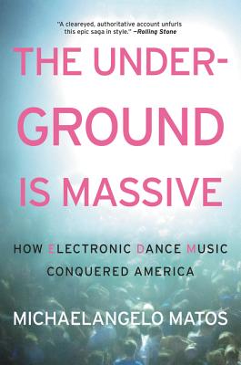 楽天ブックス: The Underground Is Massive: How Electronic Dance Music ...