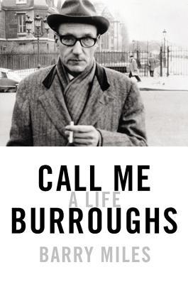 楽天ブックス: Call Me Burroughs: A Life - Barry Miles - 9781478981817 : 洋書