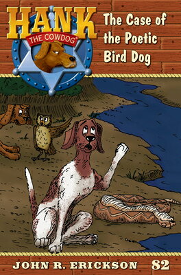 楽天ブックス: The Case of the Poetic Bird Dog: Hank the Cowdog Book 82 - John ...