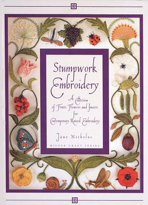 楽天ブックス: Stumpwork Embroidery: A Collection of Fruits, Flowers & Insects ...
