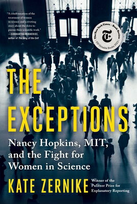 楽天ブックス: The Exceptions: Nancy Hopkins, Mit, and the Fight for Women in ...