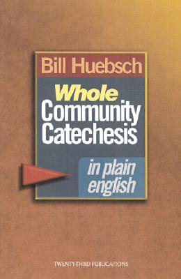 楽天ブックス: Whole Community Catechesis in Plain English - Bill Huebsch ...