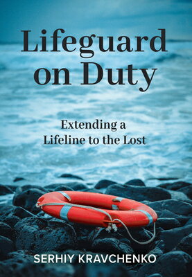 楽天ブックス: Lifeguard on Duty: Extending a Lifeline to the Lost - Serhiy ...