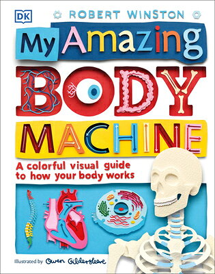 楽天ブックス: My Amazing Body Machine: A Colorful Visual Guide to How Your ...