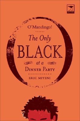 楽天ブックス: O'Mandingo!: The Only Black at a Dinner Party - Eric Miyeni ...