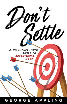 楽天ブックス: Don't Settle: A Pick-Your-Path Guide to Intentional Work ...