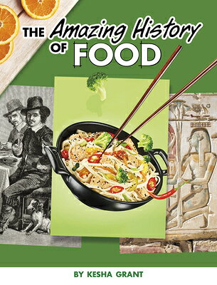 楽天ブックス: The Amazing History of Food - Kesha Grant - 9781669011880 : 洋書