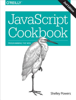 楽天ブックス: JavaScript Cookbook: Programming the Web - Shelley Powers ...