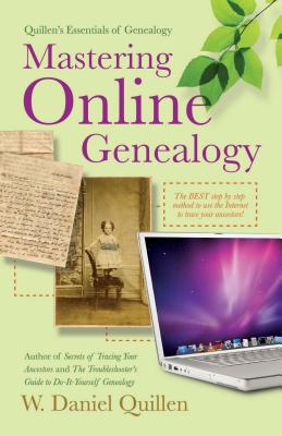 楽天ブックス: Mastering Online Genealogy - W. Daniel Quillen - 9781593601898 : 洋書