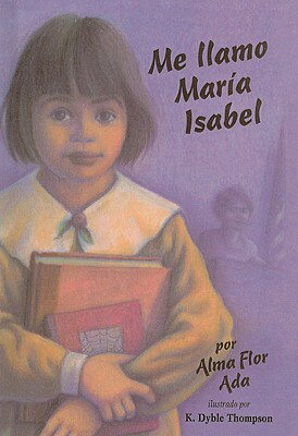 楽天ブックス: Me Llamo Maria Isabel = My Name Is Maria Isabel - Alma Flor Ada ...