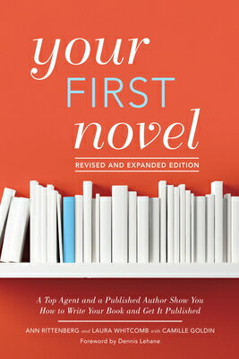 楽天ブックス: Your First Novel Revised and Expanded Edition: A Top Agent and ...