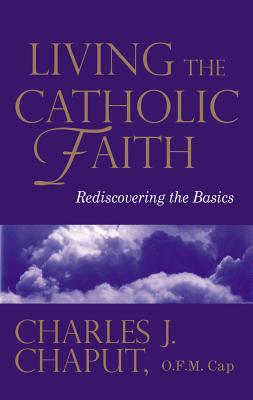 楽天ブックス: Living the Catholic Faith: Rediscovering the Basics - Charles J ...