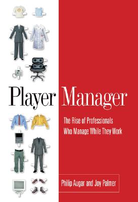 楽天ブックス: Player Manager: The Rise of Professionals Who Manage While They ...
