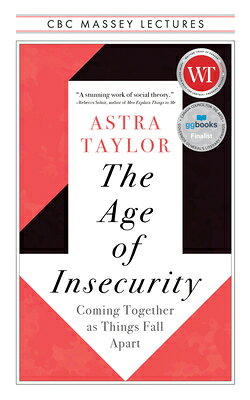 楽天ブックス: The Age of Insecurity: Coming Together as Things Fall Apart ...