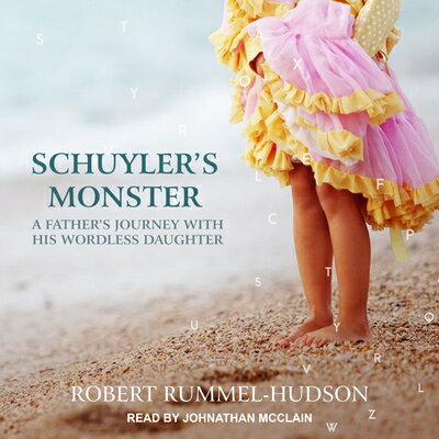楽天ブックス: Schuyler's Monster: A Father's Journey with His Wordless ...