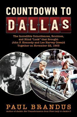 楽天ブックス: Countdown to Dallas: The Incredible Coincidences, Routines, and ...