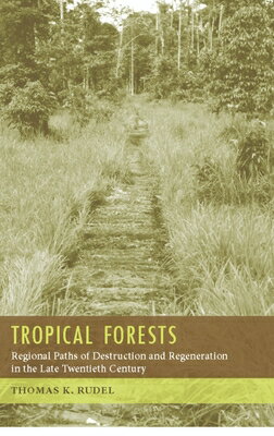 楽天ブックス: Tropical Forests: Paths of Destruction and Regeneration ...