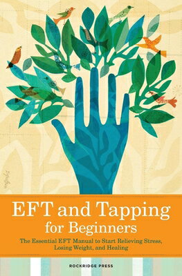 楽天ブックス: Eft and Tapping for Beginners: The Essential Eft Manual to ...