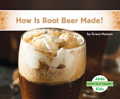 楽天ブックス: How Is Root Beer Made? - Grace Hansen - 9781532181962 : 洋書