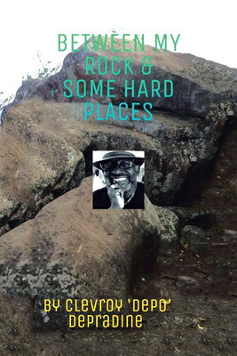 楽天ブックス: Between my Rock & some Hard Places - Clevroy 'Depo' Depradine ...