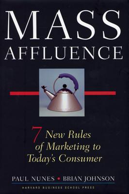 楽天ブックス: Mass Affluence: Seven New Rules of Marketing to Today's ...