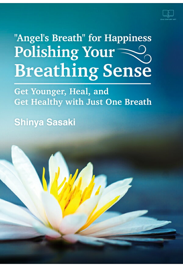 楽天ブックス: 【POD】""Angel's Breath"" for Happiness Polishing Your Breathing ...