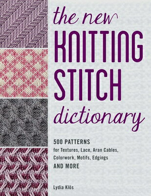 楽天ブックス: The New Knitting Stitch Dictionary: 500 Patterns for Textures ...