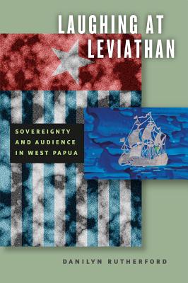 楽天ブックス: Laughing at Leviathan: Sovereignty and Audience in West Papua ...