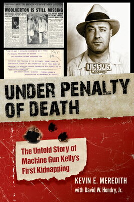 楽天ブックス: Under Penalty of Death: The Untold Story of Machine Gun Kelly's ...