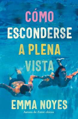 楽天ブックス: Cmo Esconderse a Plena Vista - Emma Noyes - 9788419131997 : 洋書