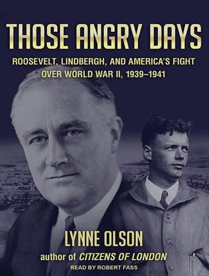楽天ブックス: Those Angry Days: Roosevelt, Lindbergh, and America's Fight ...