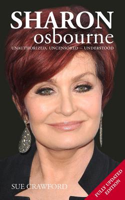 楽天ブックス: Sharon Osbourne: Unauthorized, Uncensored - Understood - Sue ...