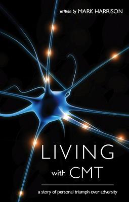 楽天ブックス: Living with CMT: A Personal Story of Triumph Over Adversity ...