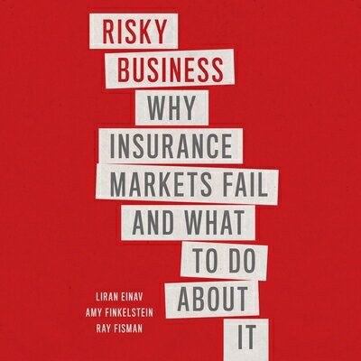 楽天ブックス: Risky Business: Why Insurance Markets Fail and What to Do about ...
