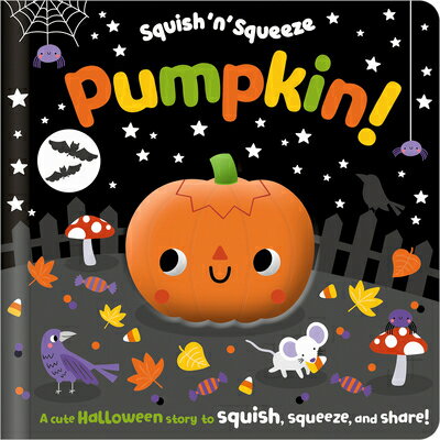 楽天ブックス: Squish 'n' Squeeze Pumpkin! - Alice Fewery - 9781805442042 : 洋書