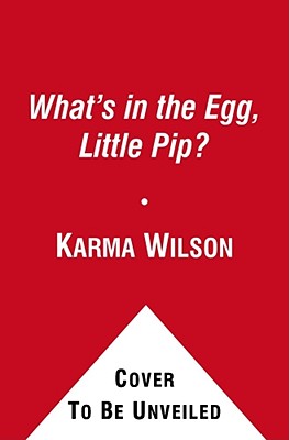 楽天ブックス: What's in the Egg, Little Pip? - Karma Wilson - 9781416942047 : 洋書